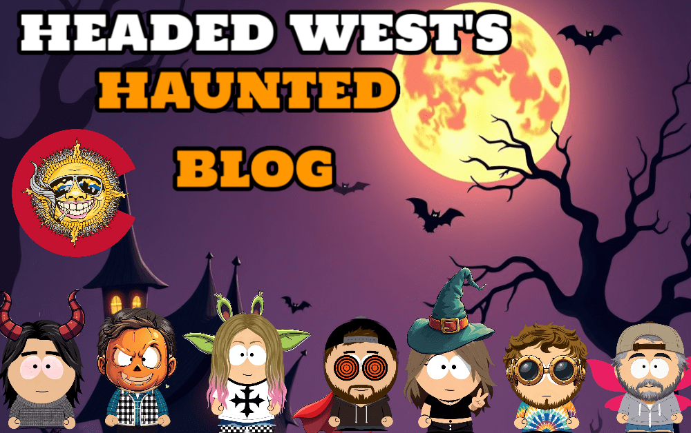 Colorado's Haunted House Blog! - Headed West